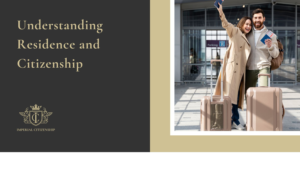 Residencia vs. ciudadanía: una comparación completa | Imperial Citizenship
