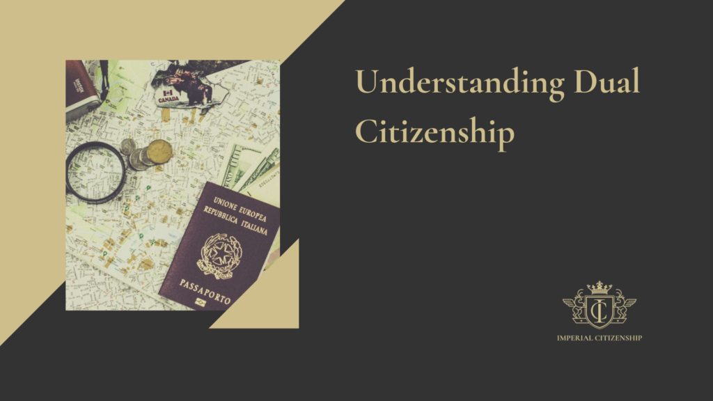 Getting Dual Citizenship: Your Roadmap to Opportunities | Imperial ...